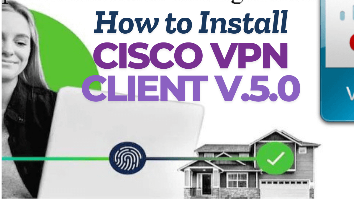 How to Install Cisco VPN Client V.5.0 on Windows: A Comprehensive Guide ...